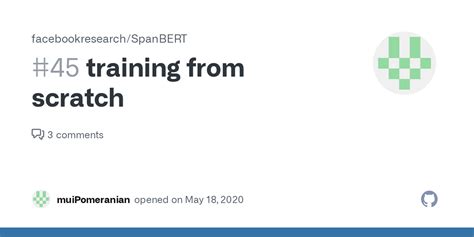 Training From Scratch Issue Facebookresearch SpanBERT GitHub