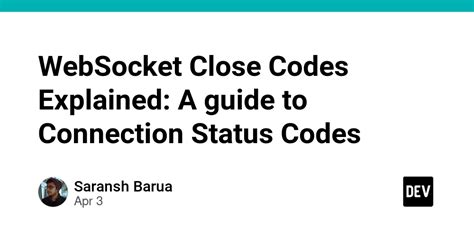 WebSocket Close Codes Explained A Guide To Connection Status Codes DEV Community