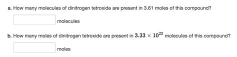 Solved A ﻿how Many Molecules Of Dinitrogen Tetroxide Are