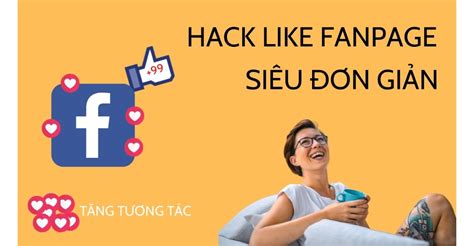 Cách Hack Like Fanpage Facebook đơn Giản Hiệu Quả Nhất