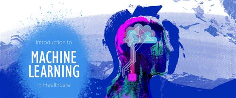 Introduction To Machine Learning In Healthcare Nanthealth