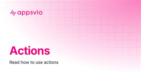 Actions Appsvio Documentation