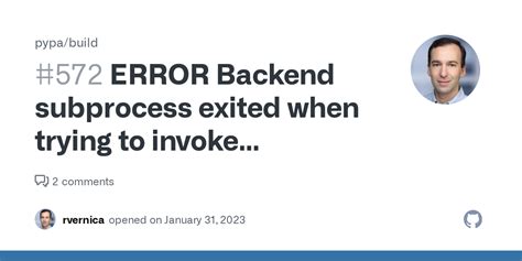 Error Backend Subprocess Exited When Trying To Invoke Getrequiresforbuildsdist · Issue 572