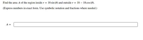 Solved Find The Area A Of The Region Inside R Chegg Com
