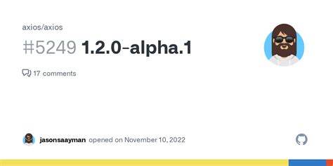 1 2 0 Alpha 1 · Issue 5249 · Axios Axios · Github