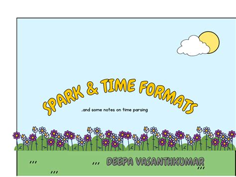Spark And Time Parsing The Purpose Of This Blog Is To Provide By