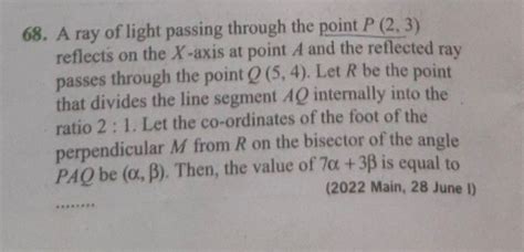 68 a ray of light passing through the point p 2 3 reflects on the x axi