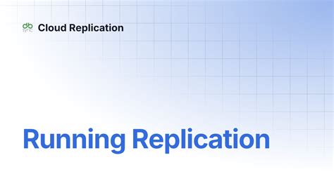 Running Replication Cloud Replication