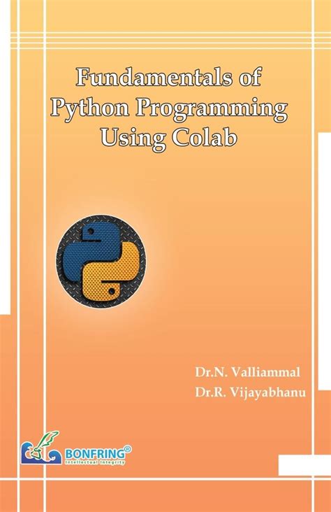 Fundamentals Of Python Programming Using Colab Vijayabhanu Dr R Valliammal Dr N Amazon In
