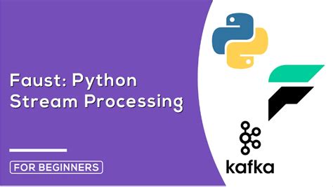 Kafka Streaming With Faust Python By Sohaib Anwaar Dec 2022 Dev Genius