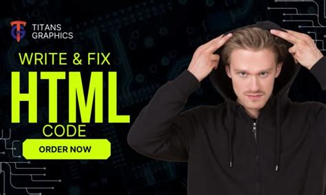Write And Fix Html Code For You By Titansgraphixs Fiverr