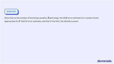 solved show that as the number of bootstrap samples b gets large the