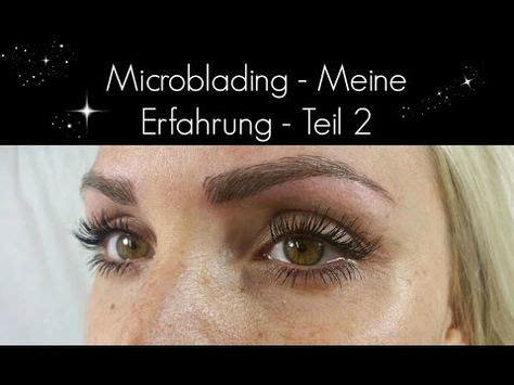 ♥ Microblading - Meine Erfahrung - Teil 2 | Microblading, Microblading ...