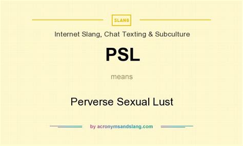 PSL Perverse Sexual Lust In Internet Slang Chat Texting Subculture By AcronymsAndSlang Com