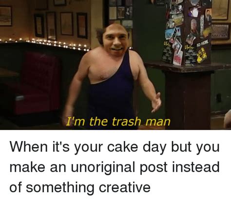 Trashman Memes Im The Trash Man Know Your Meme