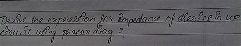 Derive The Expression Impedence In Series Lcr Circuit