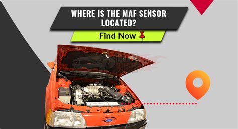 Where Is The MAF Sensor Located Find Now