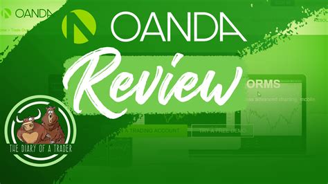 OANDA Broker Review Pros Cons And Verdict The Diary Of A Trader