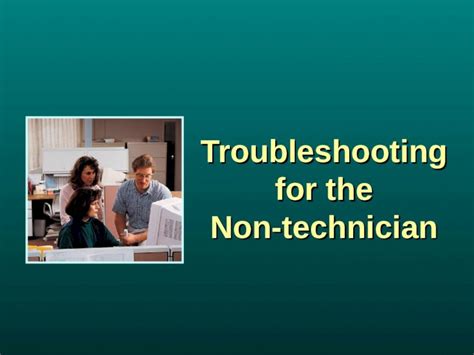 Ppt Troubleshooting For The Non Technician Module Objectives Identify Common Symptoms And