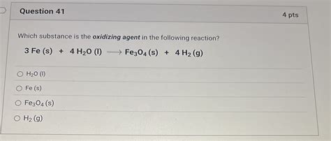 Solved Question 414 ﻿ptswhich Substance Is The Oxidizing