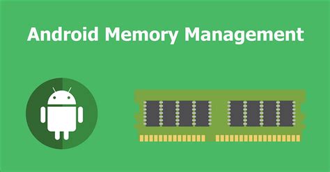 Understanding Android Memory Management By Summit Kumar Feb 2023 Medium
