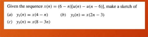 solved given the sequence x n 6−n [u n −u n−6 ] make a