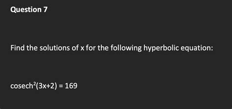 Solved Find The Solutions Of X For The Following Hyperbolic
