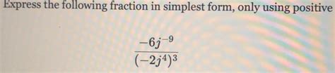 Solved Express The Following Fraction In Simplest Form Only Using