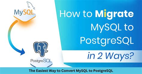 The Easiest Way To Convert Mysql To Postgresql