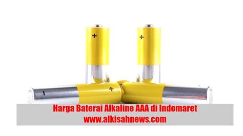 Perbedaan Dan Harga Baterai Alkaline AAA Di Indomaret