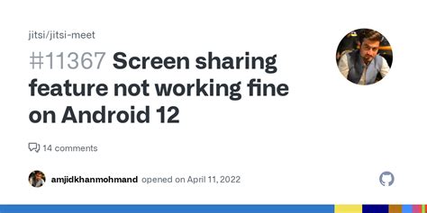 Screen Sharing Feature Not Working Fine On Android 12 · Issue 11367 · Jitsijitsi Meet · Github