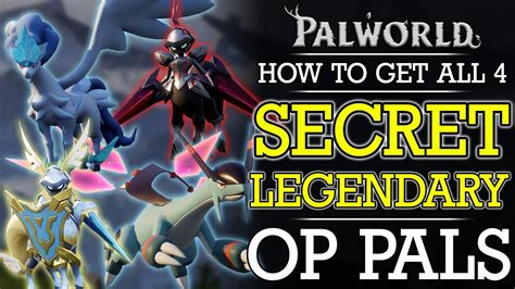 Palworld - How To Get ALL 4 LEGENDARY OP PALS | Complete Guide | Tips ...