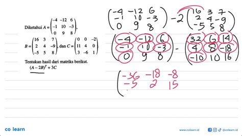 Diketahui A 4 12 6 1 10 3 0 9 8 B 16 3 7 2 4 9 5 5 8 Dan C