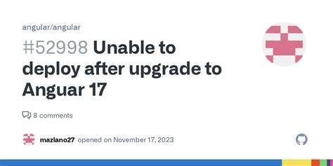 Unable To Deploy After Upgrade To Anguar 17 · Issue 52998 · Angular