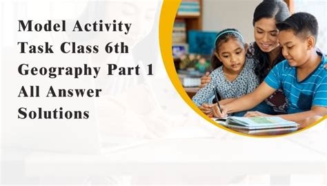Model Activity Task Class 6 Geography All Chapters Solution