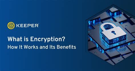 Wat Is Encryptie Hoe Werkt Het En Wat Zijn De Voordelen Keeper