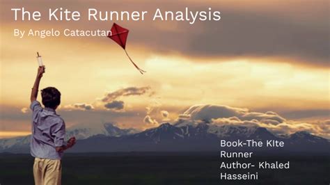 The Kite Runner Analysis By Angelo Catacutan On Prezi