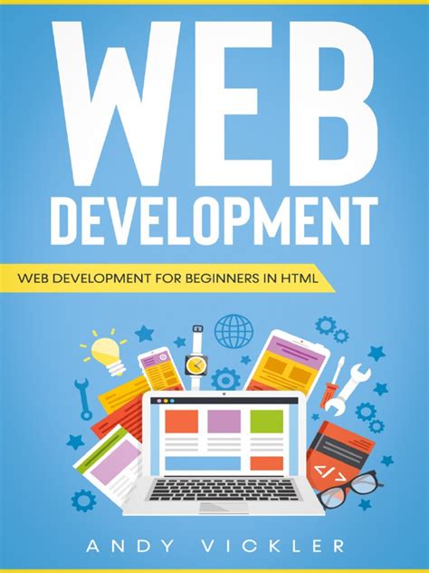 Web Development Web Development For Beginners In Html By Vickler Andy