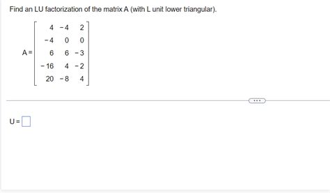 Solved Find An LU Factorization Of The Matrix A With L Unit Chegg