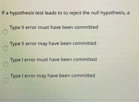solved if a hypothesis test leads to to reject the null