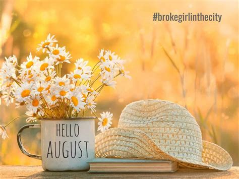 Looking Back On July Hello August By Broke Girl In The City