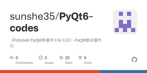 Github Sunshe35pyqt6 Codes 《pyside6pyqt6快速开发与实战》 Pyqt6部分源代码