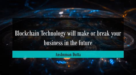 jalpa upadhyay on linkedin blockchain technology will make or break your business in the future