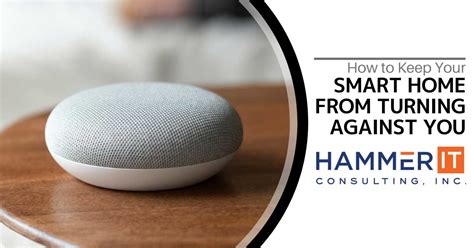 11 Smart Home Cybersecurity Safety Tips Hammer IT Consulting