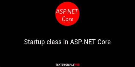 Aspnet Core Startup Class Tektutorialshub