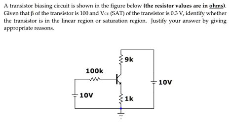 SOLVED A Transistor Biasing Circuit Is Shown In The Figure Below The Resistor Values Are In