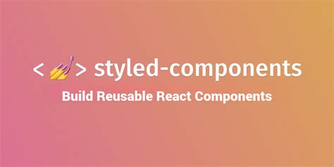 Building Reusable React Components With Styled Components Bits And Pieces