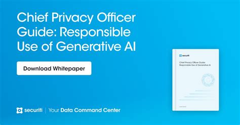 Chief Privacy Officer Guide Responsible Use Of Generative Ai Securiti