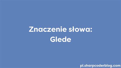 znaczenie słowa glede sharp coder blog