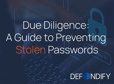 Due Diligence A Guide To Preventing Stolen Passwords Defendify